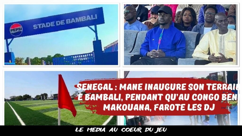 Sénégal : Mané inaugure son terrain à Bambali - NDEMBOMAG